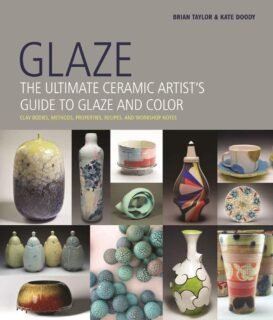 Glaze: The Ultimate Ceramic Artist's Guide to Glaze and Color - The ...