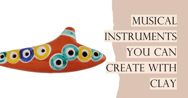 8 Musical Instruments You Can Create With Clay - The Ceramic School